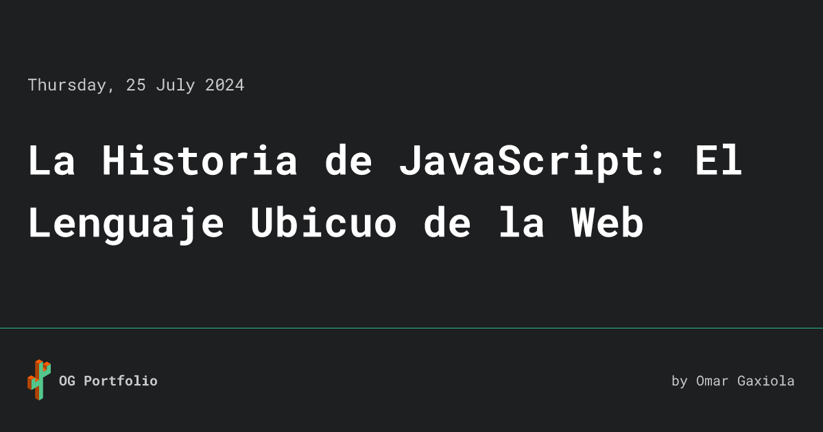 La Historia de JavaScript: El Lenguaje Ubicuo de la Web • OG Portfolio